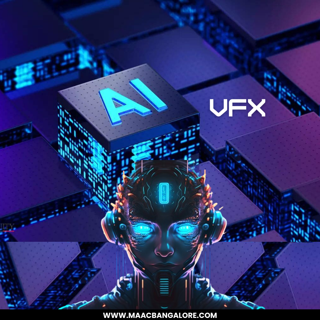 The Rise of AI in VFX | MAAC Marathahalli | Best VFX | 3D Animation ...