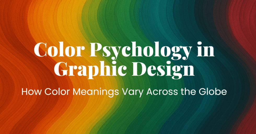 Color Psychology in Graphic Design: How to Use Colors to Create a ...