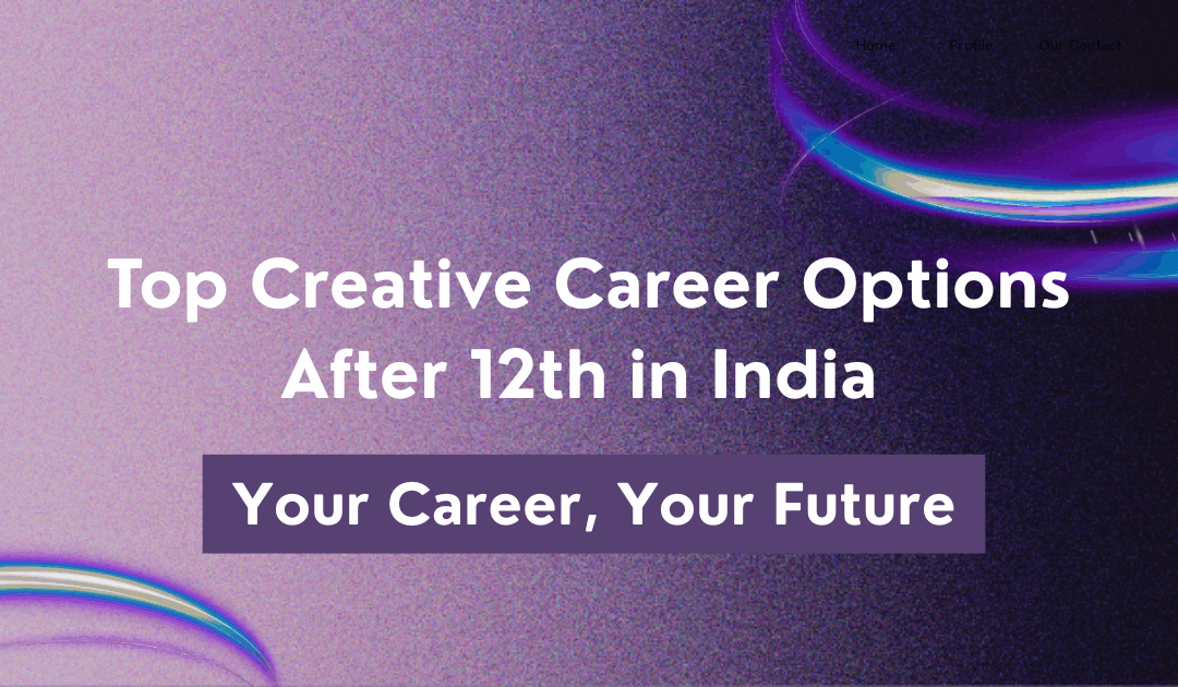 10 Best Creative Career Options After 12th in India | Build Your Dream ...